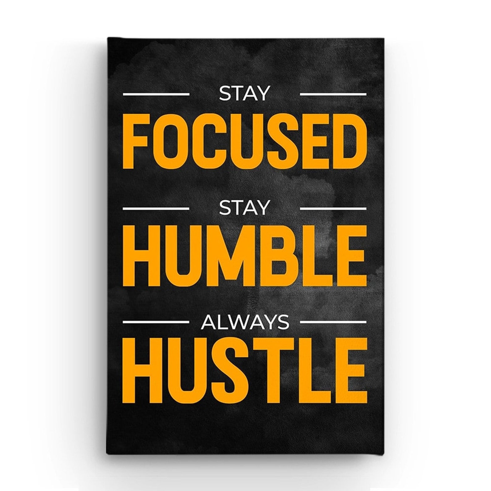Stay Focused Stay Humble. Always Hustle Motivational Canvas - Etsy