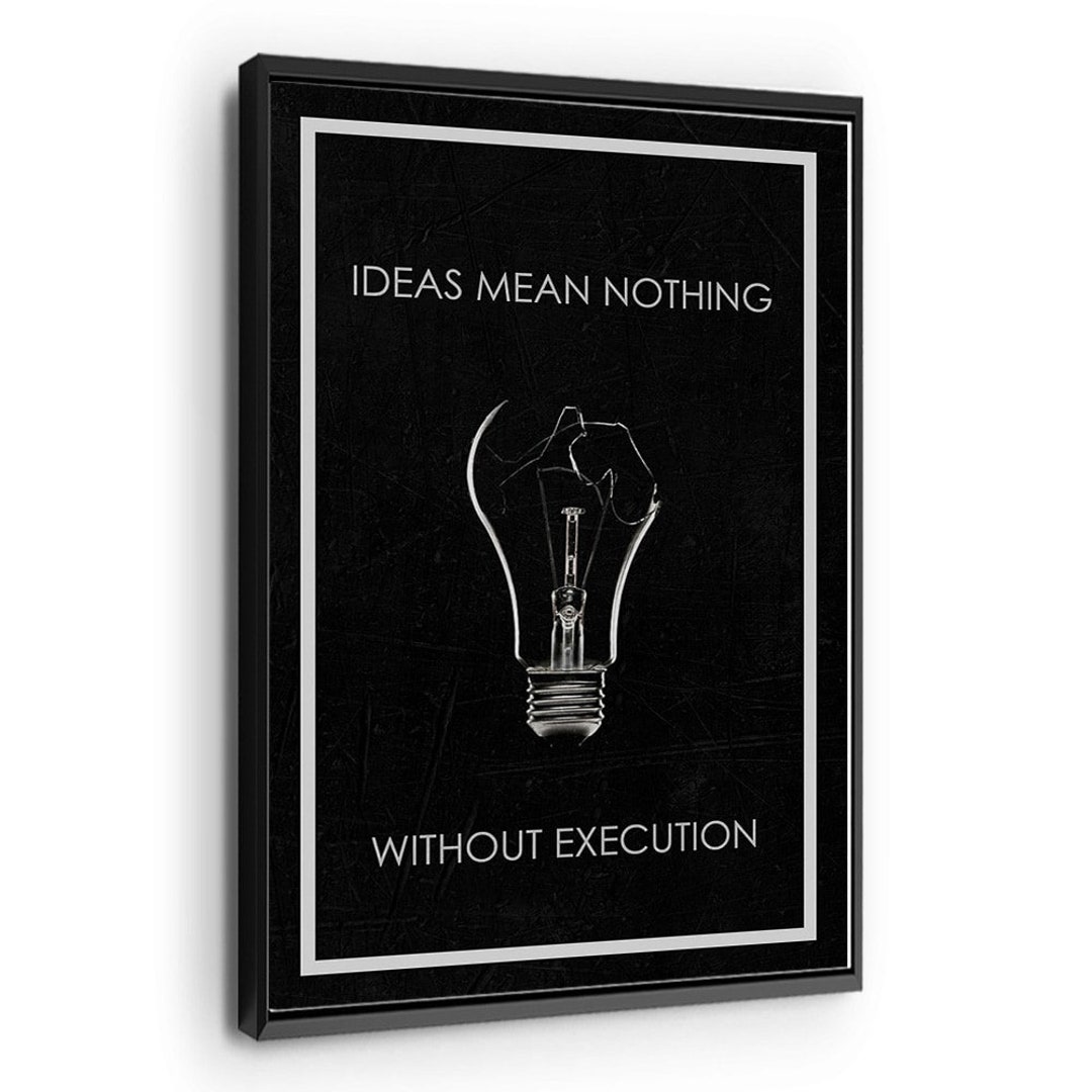 Inspirational Wall Art Ideas Mean Nothing Without Execution Quote Print ...