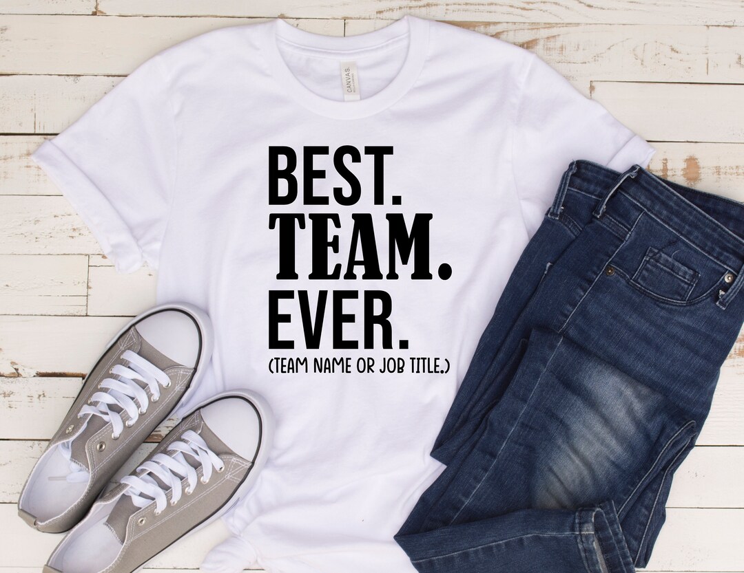 Best Team Ever Shirt, Teammate T-shirt, Staff Appreciation Day, Work ...