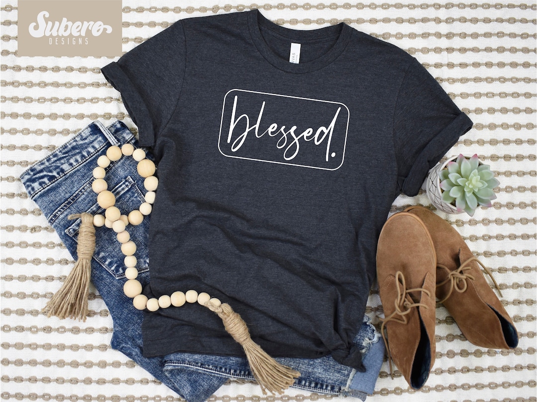 Blessed Shirt, Blessed Tshirt, Blessed Tshirts, Womens T-shirt - Etsy