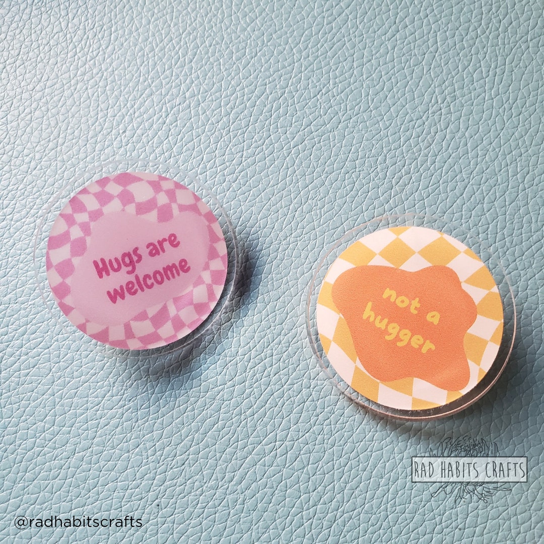 Not a Hugger & Hugs Are Welcome Acrylic Pins Consent, Cosplay, Personal ...