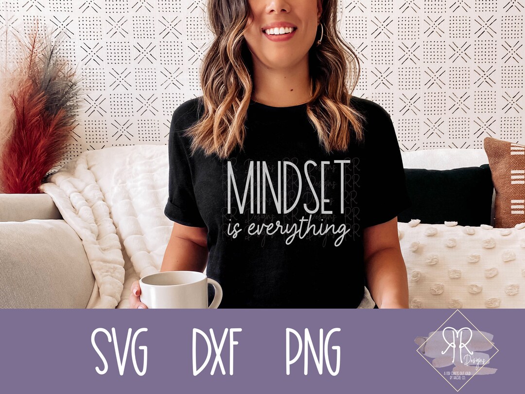 Mindset is Everything SVG Cut File/ Mental Health SVG Cut File for ...
