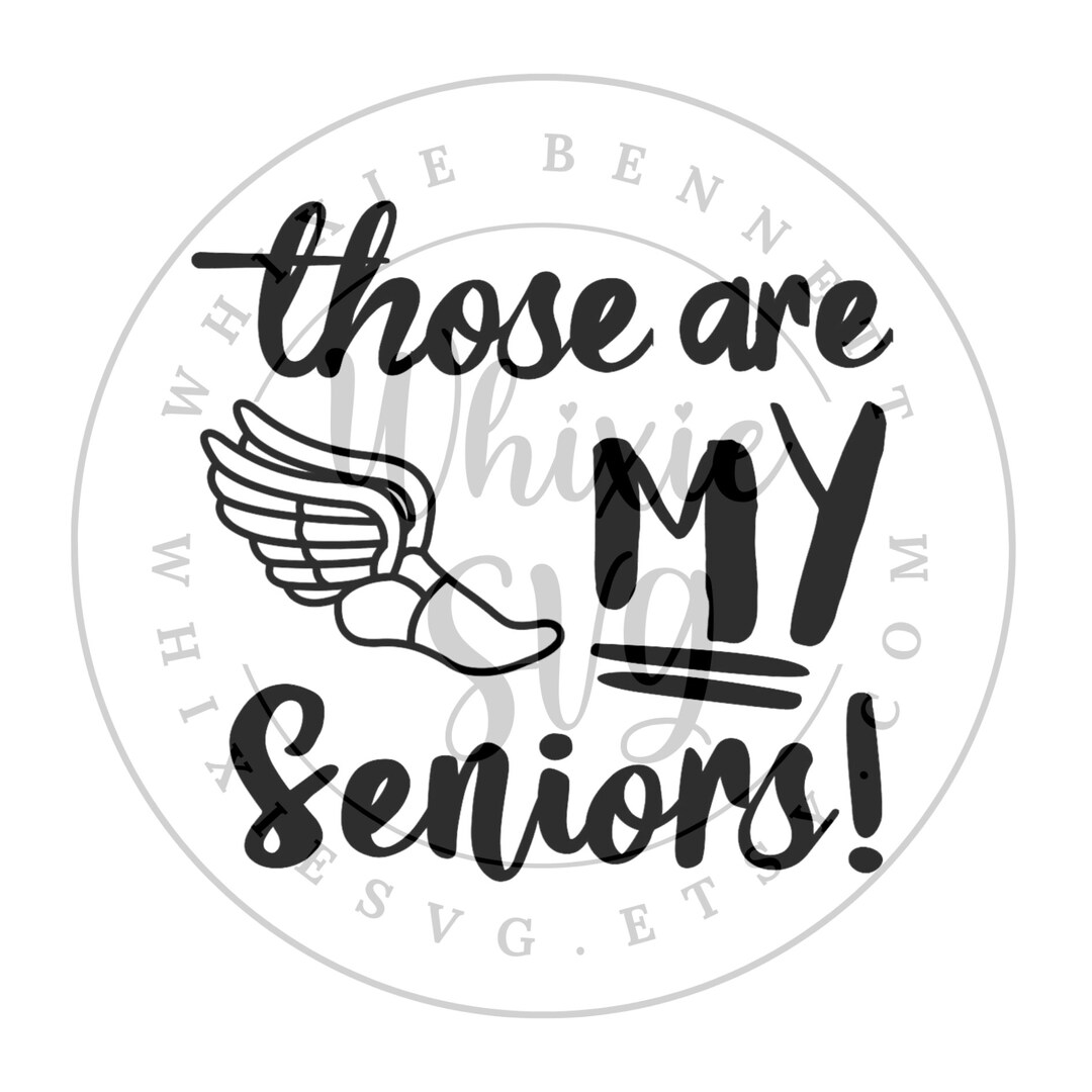 Those Are My Seniors Track SVG - Track Senior Mom SVG - Senior Track ...