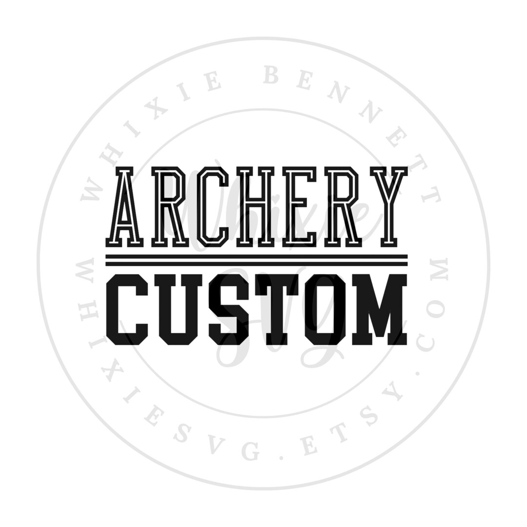 Custom Archery SVG, Custom Archery PNG, Custom Archery Design, Add Name ...