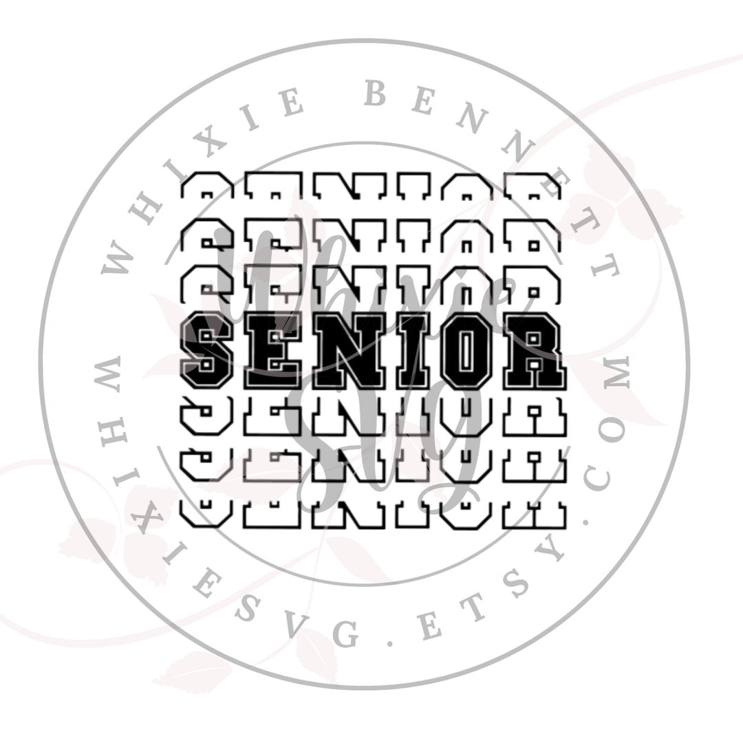 Senior SVG Design - Senior PNG Design - Senior Sublimation Design ...