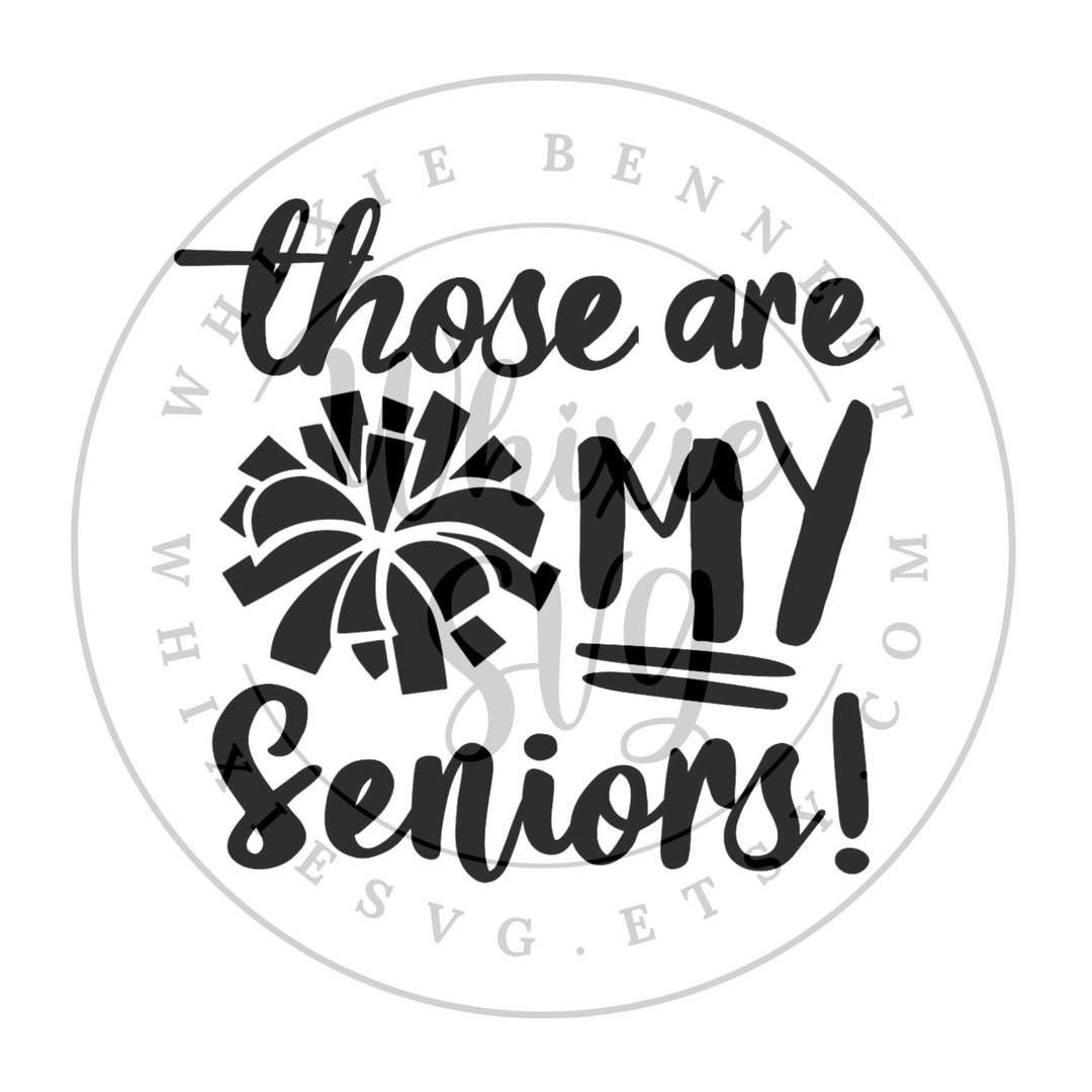 Those Are My Seniors Cheer SVG - Cheer Senior Mom SVG - Senior Cheer ...