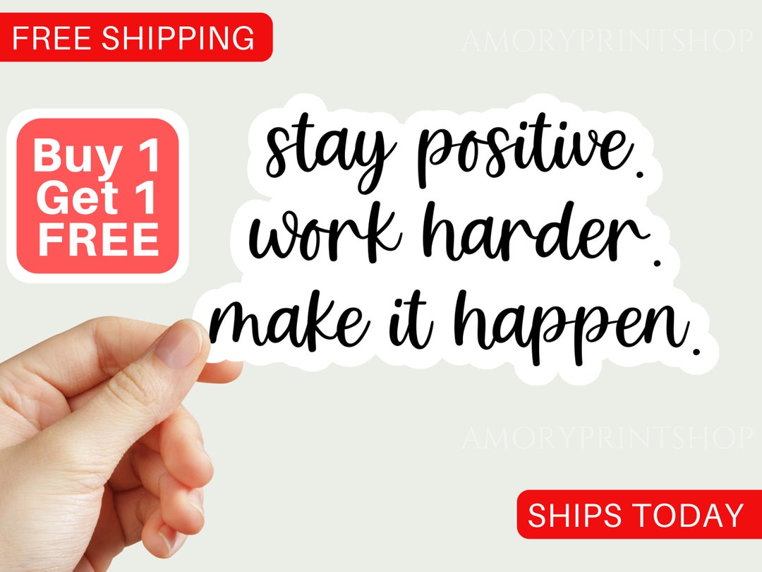 Stay Positive Work Harder Sticker, Laptop Decal, Water Bottle Sticker ...