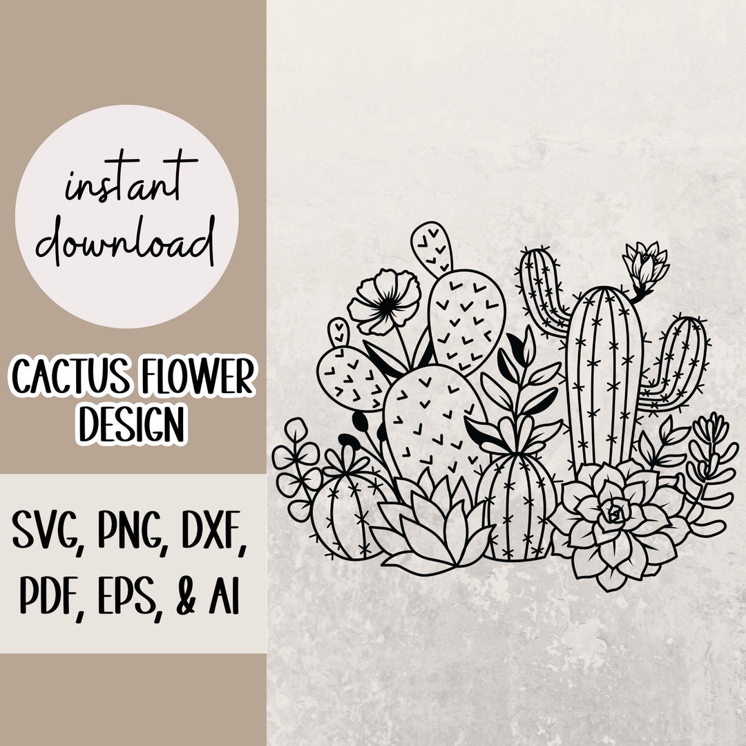 Cactus Flower Design | Svg, Png, Dxf, Pdf, Eps, Ai I Cricut File ...