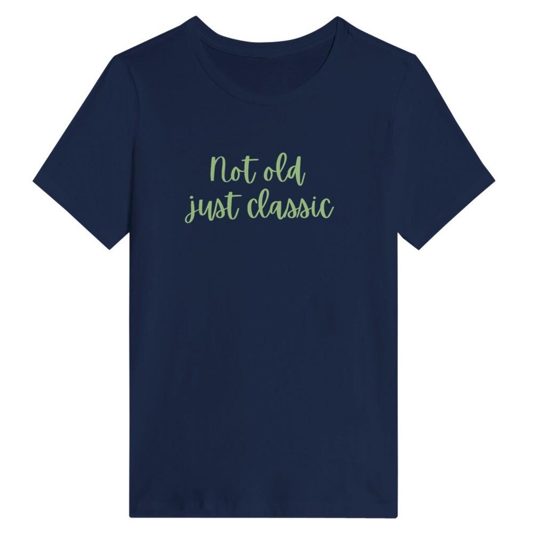 Not Old Just Classic, Women's Relaxed T-shirt – Effortless Style for ...