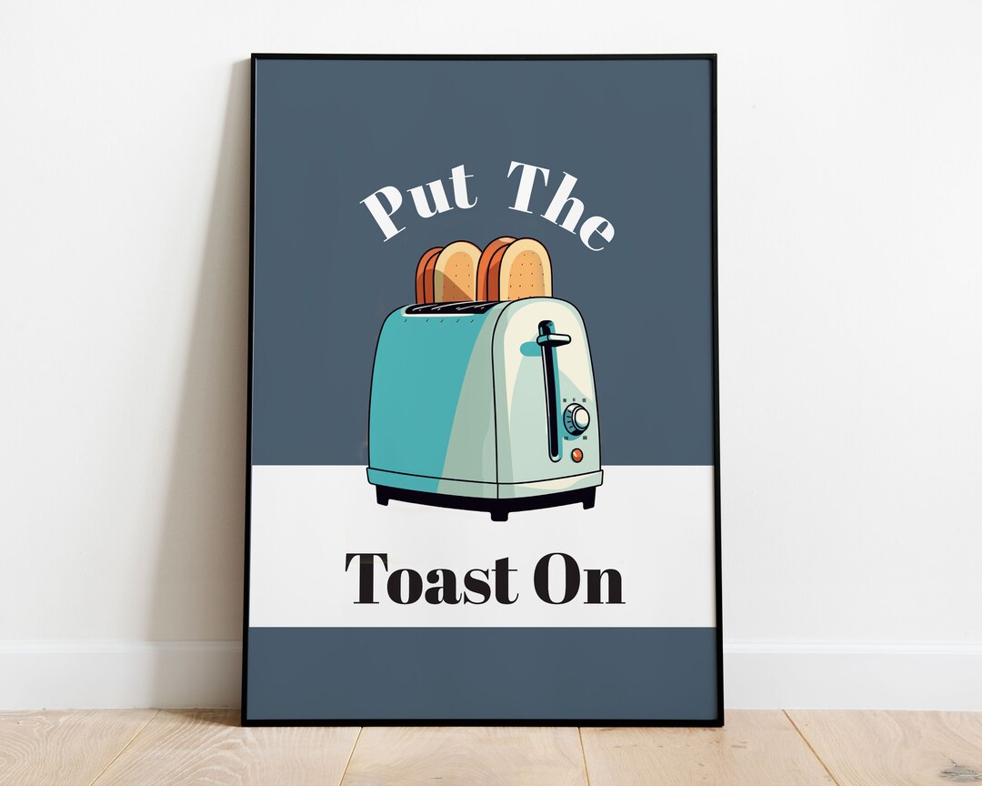 Put the Toast on | Retro Kitchen Print | Toaster | Vintage Wall Art ...