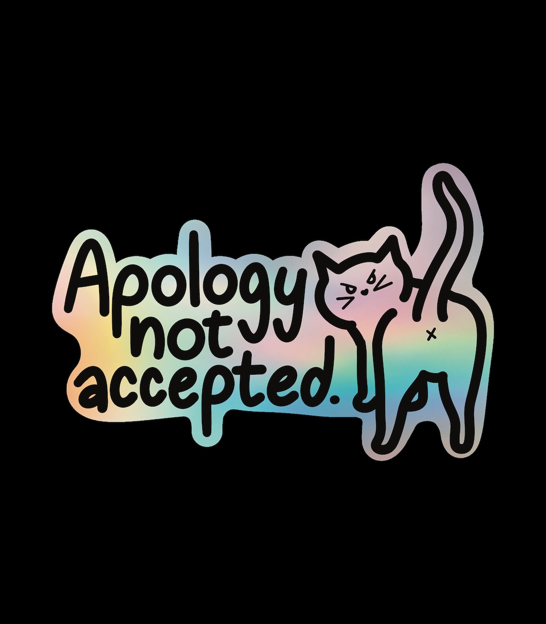 Apology Not Accepted Vinyl Sticker Laptop Sticker Water Bottle Sticker ...
