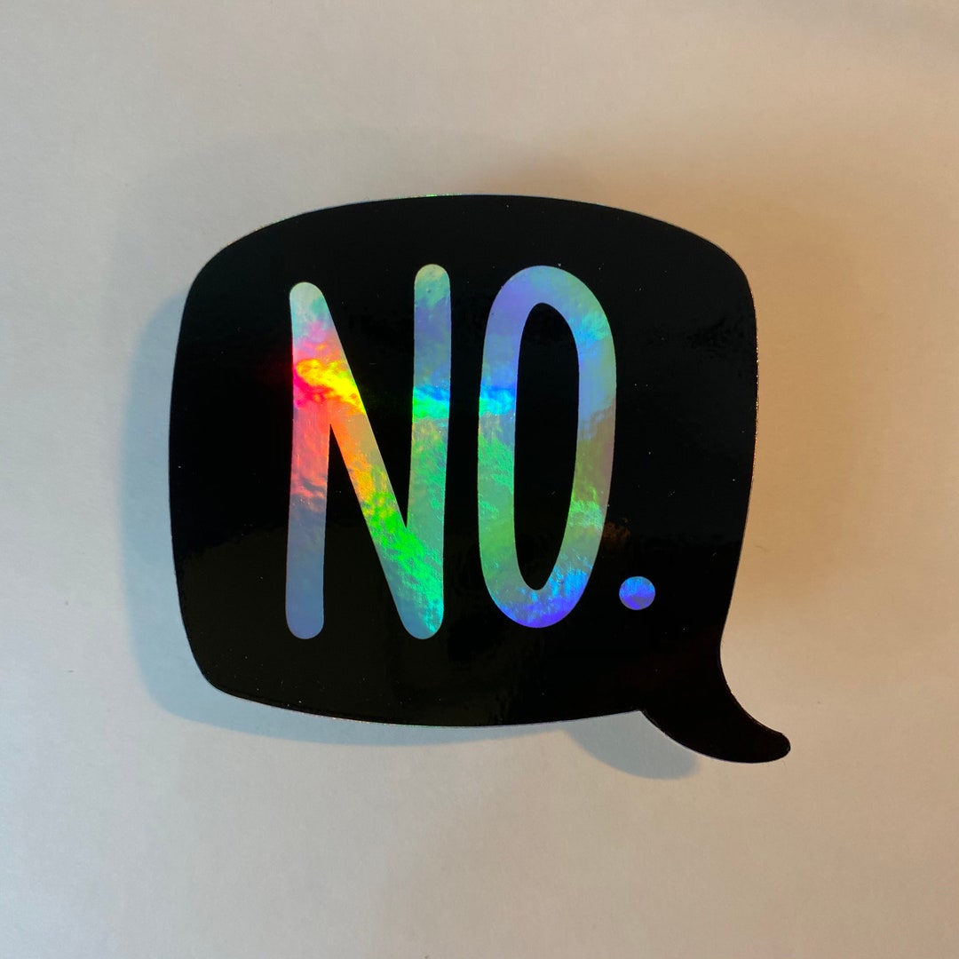 No. Holographic Sticker | Vinyl Sticker | Laptop Sticker | Water Bottle ...