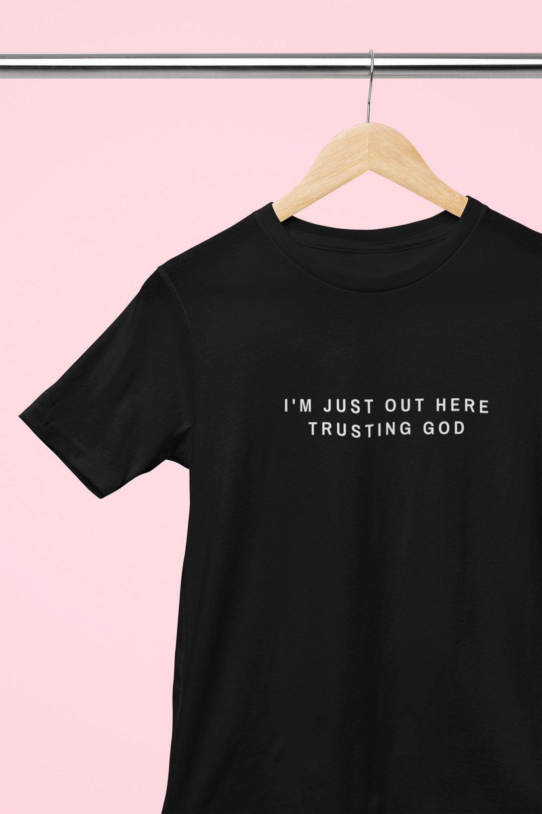 I'm Just Out Here Trusting God T-shirt, Christian T-shirt, Bible Verse ...