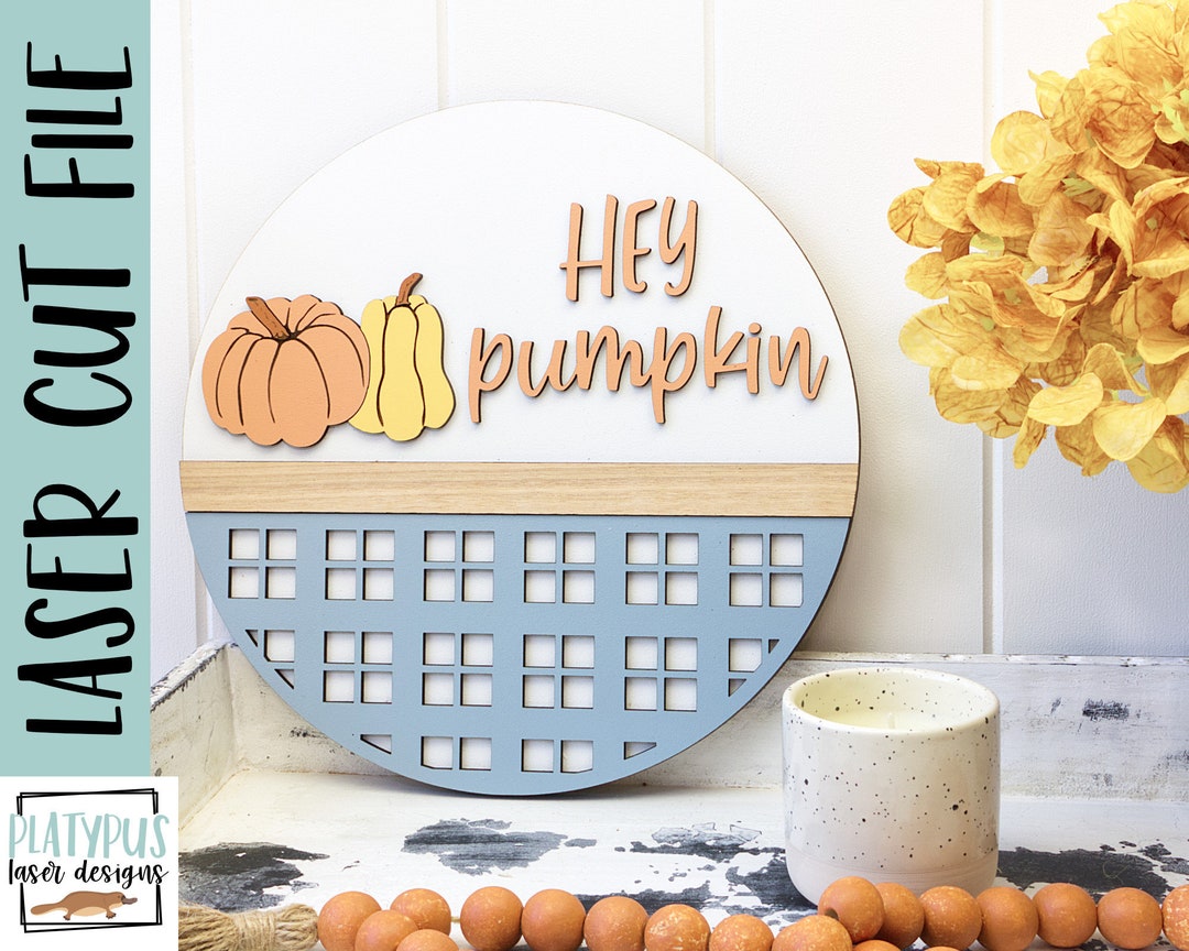 Hey Pumpkin Sign- Thanksgiving Sign SVG Laser File - Glowforge File ...