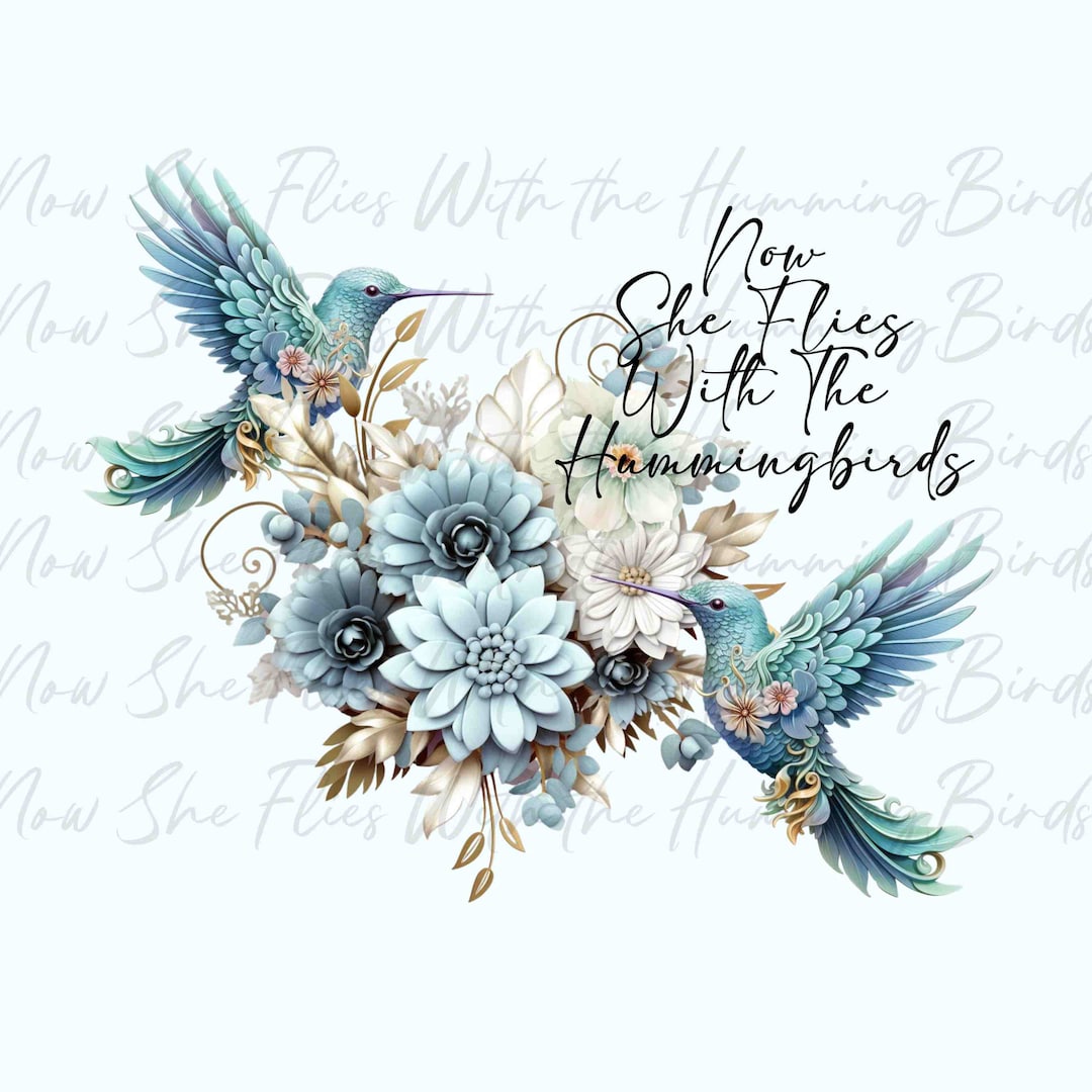 Now She Flies With the Hummingbirds, Hummingbird Png, Sublimation ...
