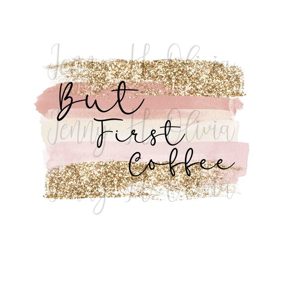 But First Coffee Coffee PNG Sublimation PNG Design for - Etsy