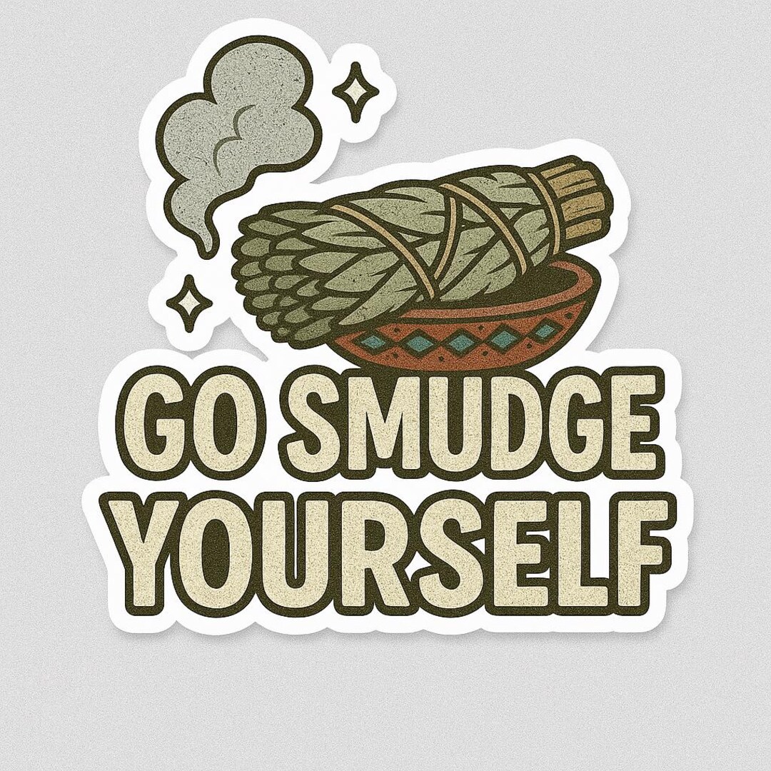Go Smudge Yourself- Png-digital Download - Etsy
