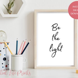 Be the Light | Instant Download | Printable Wall Art | Inspirational ...