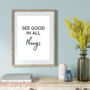 See Good in All Things | Instant Download | Printable Wall Art ...