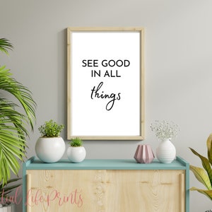 See Good in All Things | Instant Download | Printable Wall Art ...