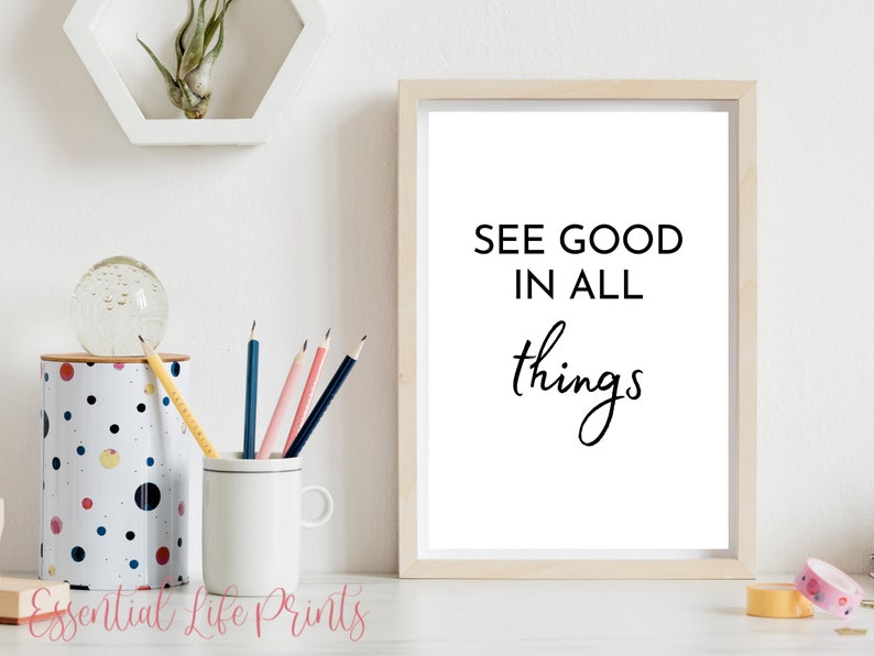 See Good in All Things | Instant Download | Printable Wall Art ...