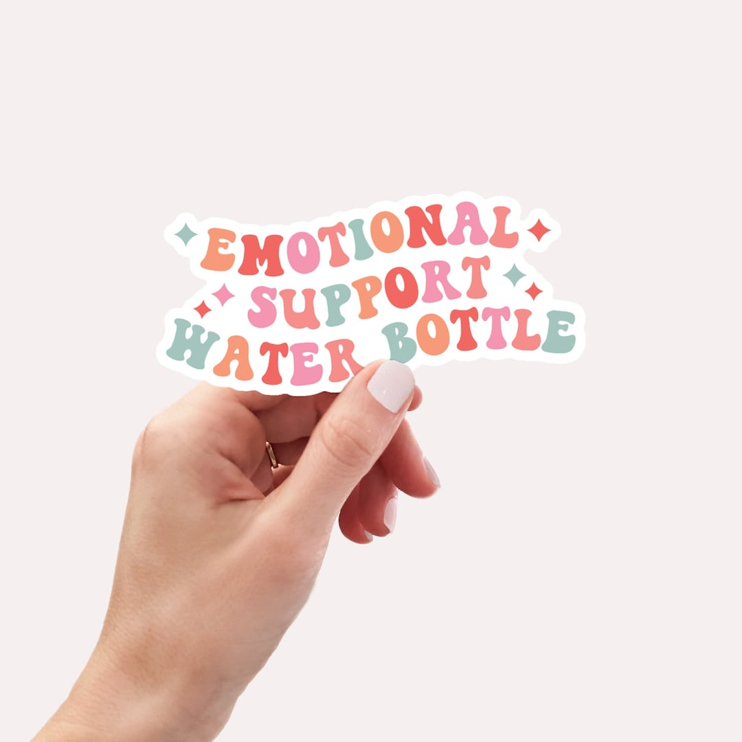 Emotional Support Water Bottle Sticker, Mental Health Sticker, Funny ...