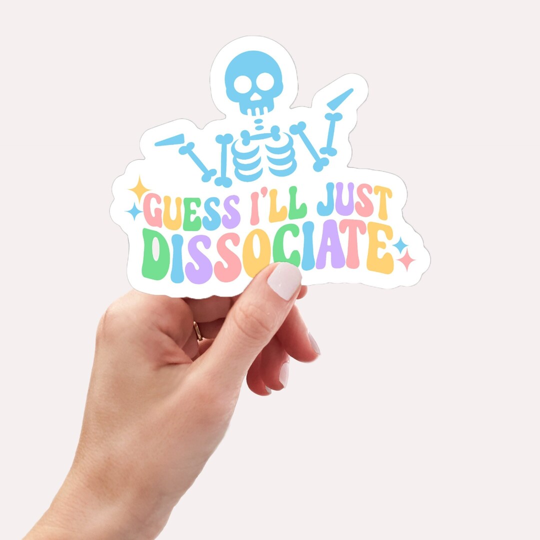 Guess I'll Just Dissociate Sticker, Mental Health Sticker, Funny Water ...