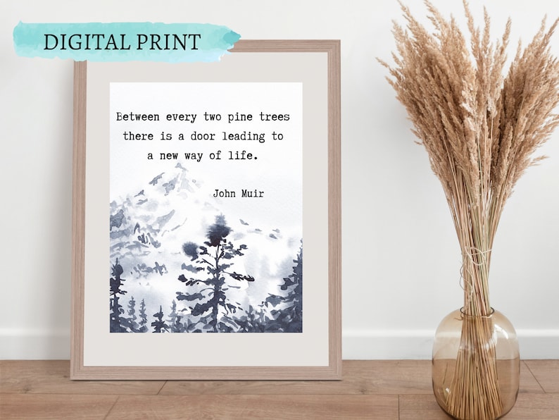 John Muir Quote | Between Every Two Pines | Inspirational Quote, Wall ...