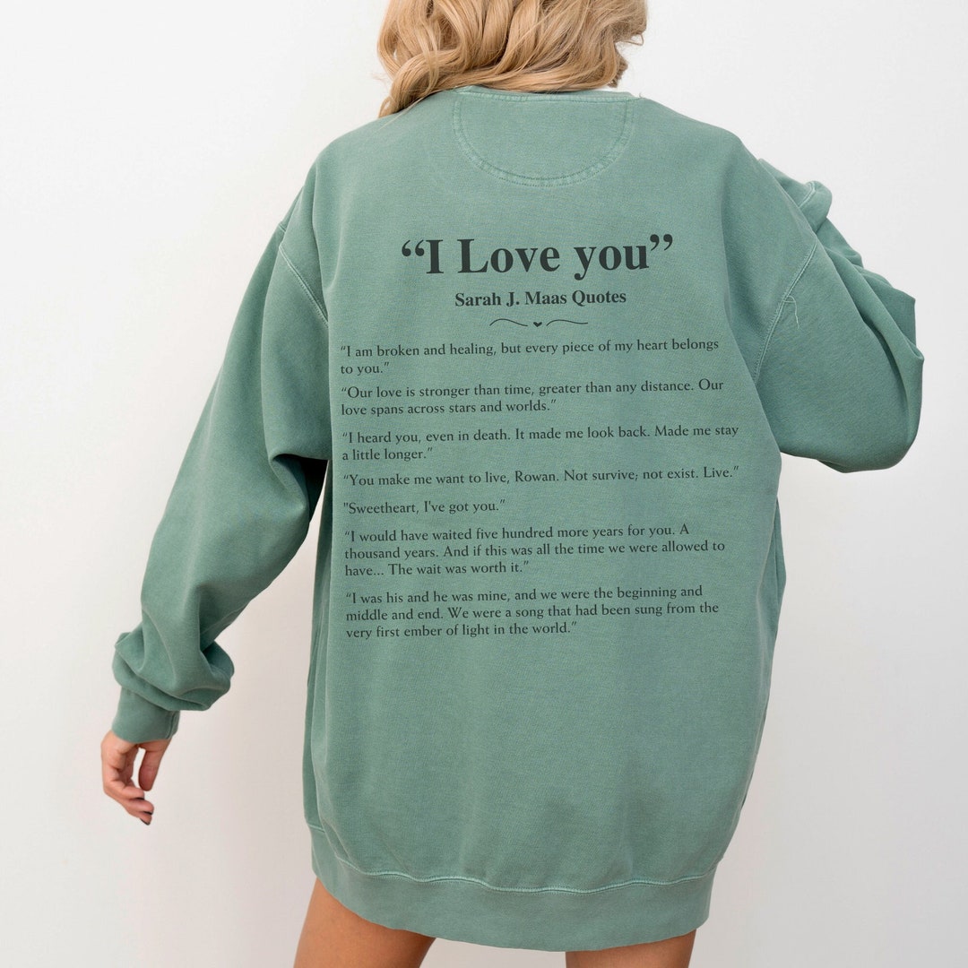 I Love You in Sarah J. Maas Quotes SJM Universe Sweatshirt Acosf Shirt ...