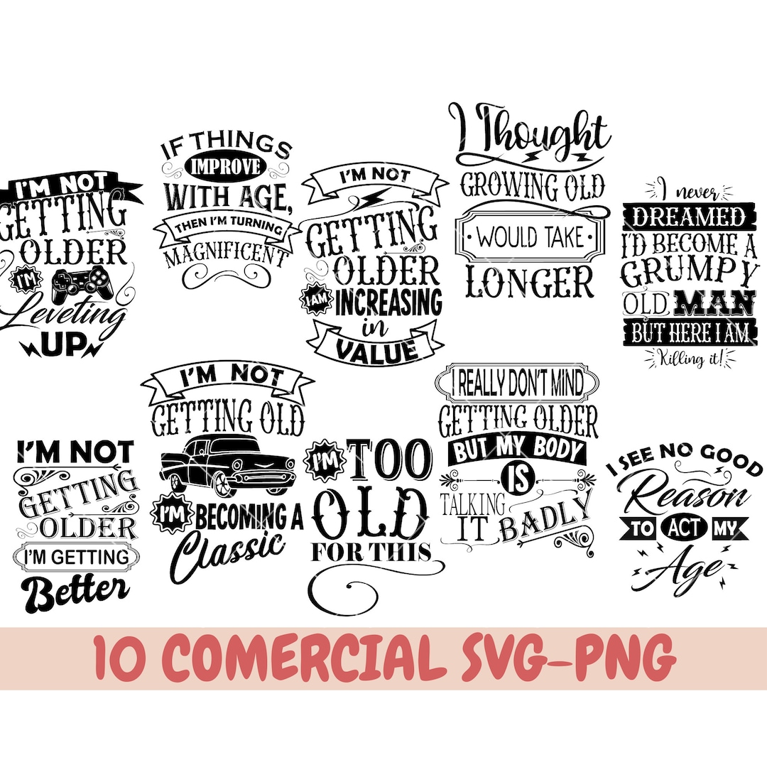 Getting Old Svg, Vintage Svg, Funny Vintage Getting Older Birthday ...