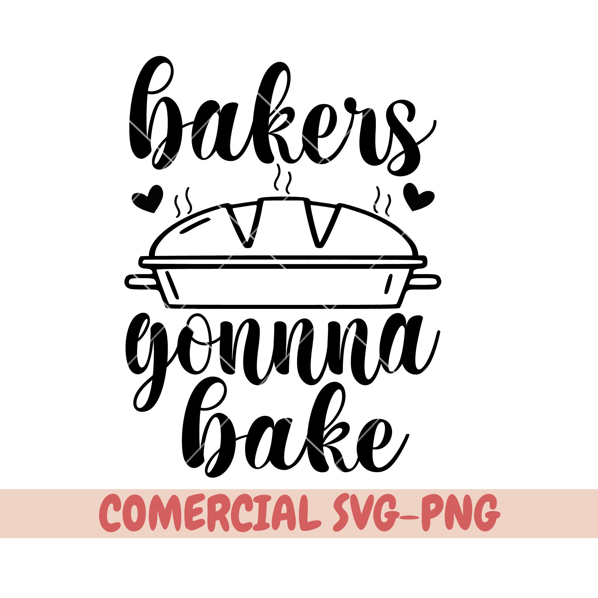 Bakers Gonna Bake SVG Kitchen Svg Dxf Png Instant Download - Etsy