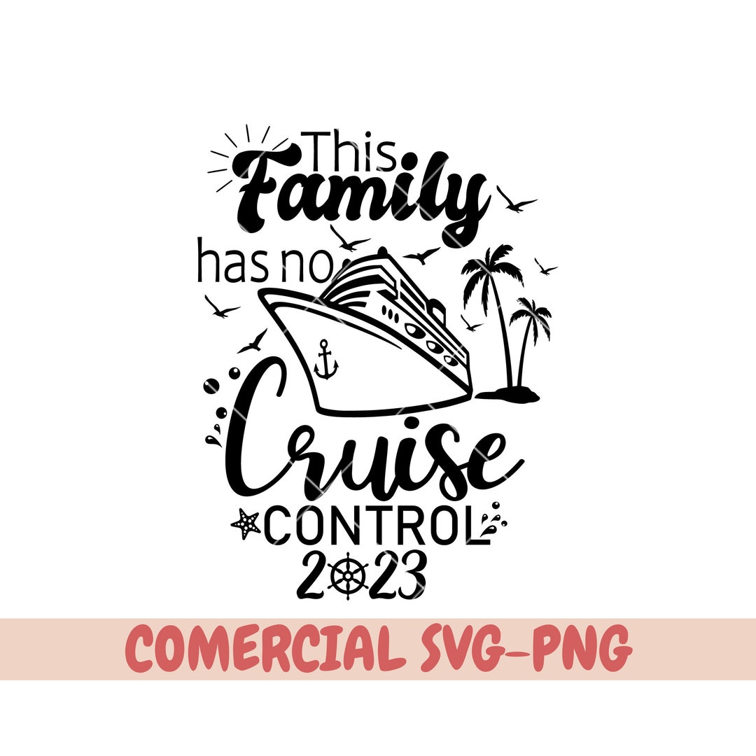 Cruise Ship SVG, This Family Has No Cruise Control SVG, Family Cruise ...