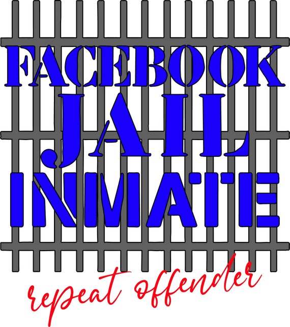 Facebook Jail Inmate Repeat Offender Svg Social Media Humor | Etsy