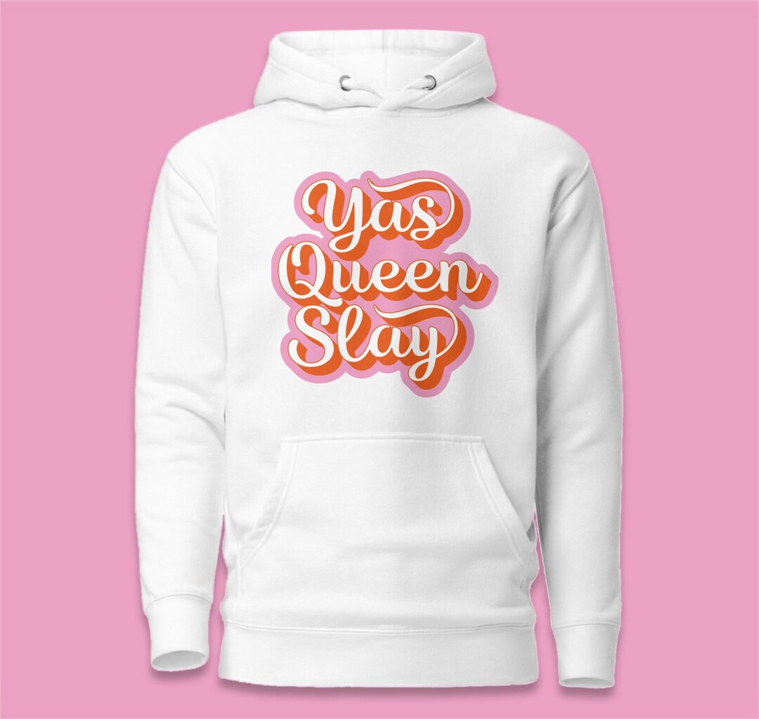 YAS QUEEN SLAY Premium Unisex Hoodie | Slay Hood, Drawstrings and ...