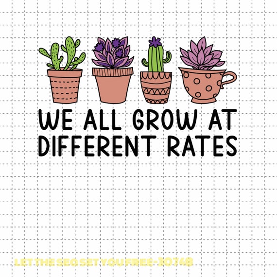 We All Grow At Different Rates Motivation Quotes We were | Etsy