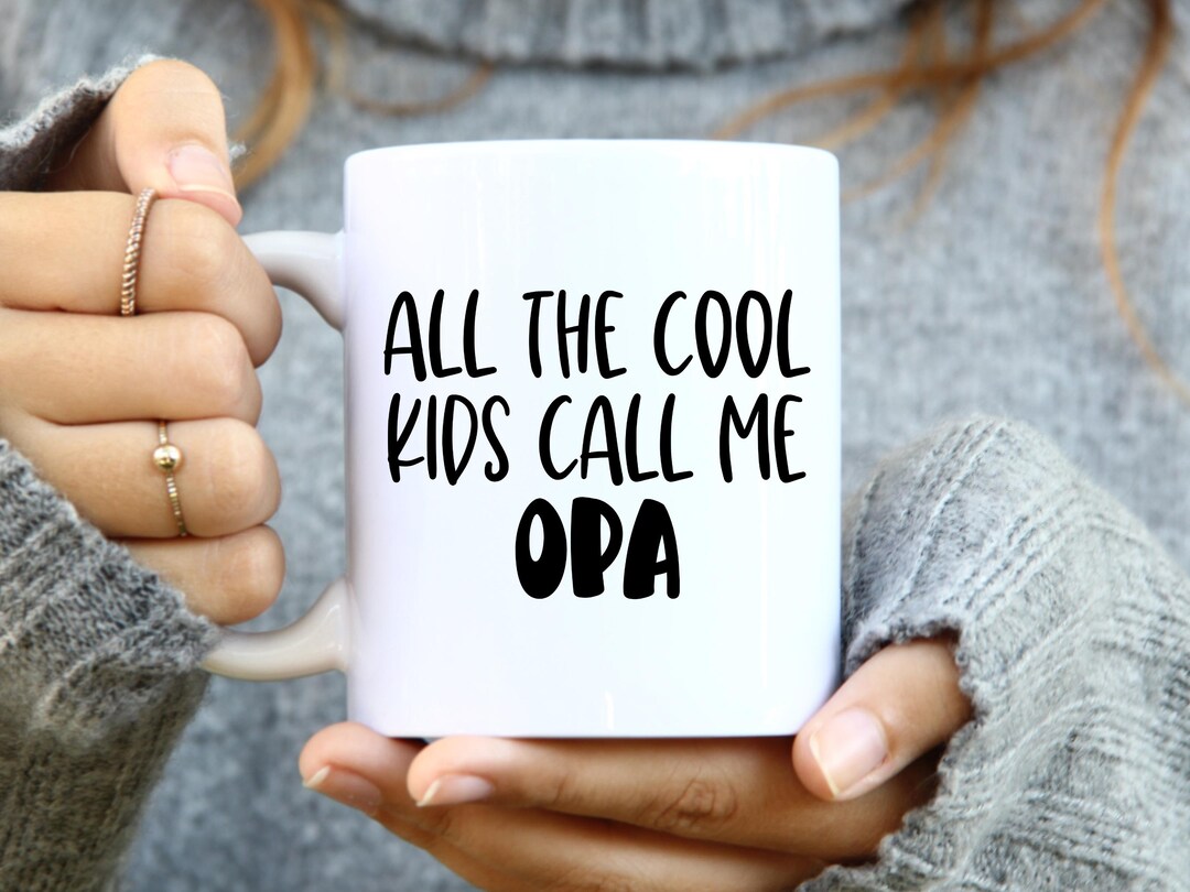 Opa Mug, Opa Gifts, All the Cool Kids Call Me Opa, New Opa Gift for ...