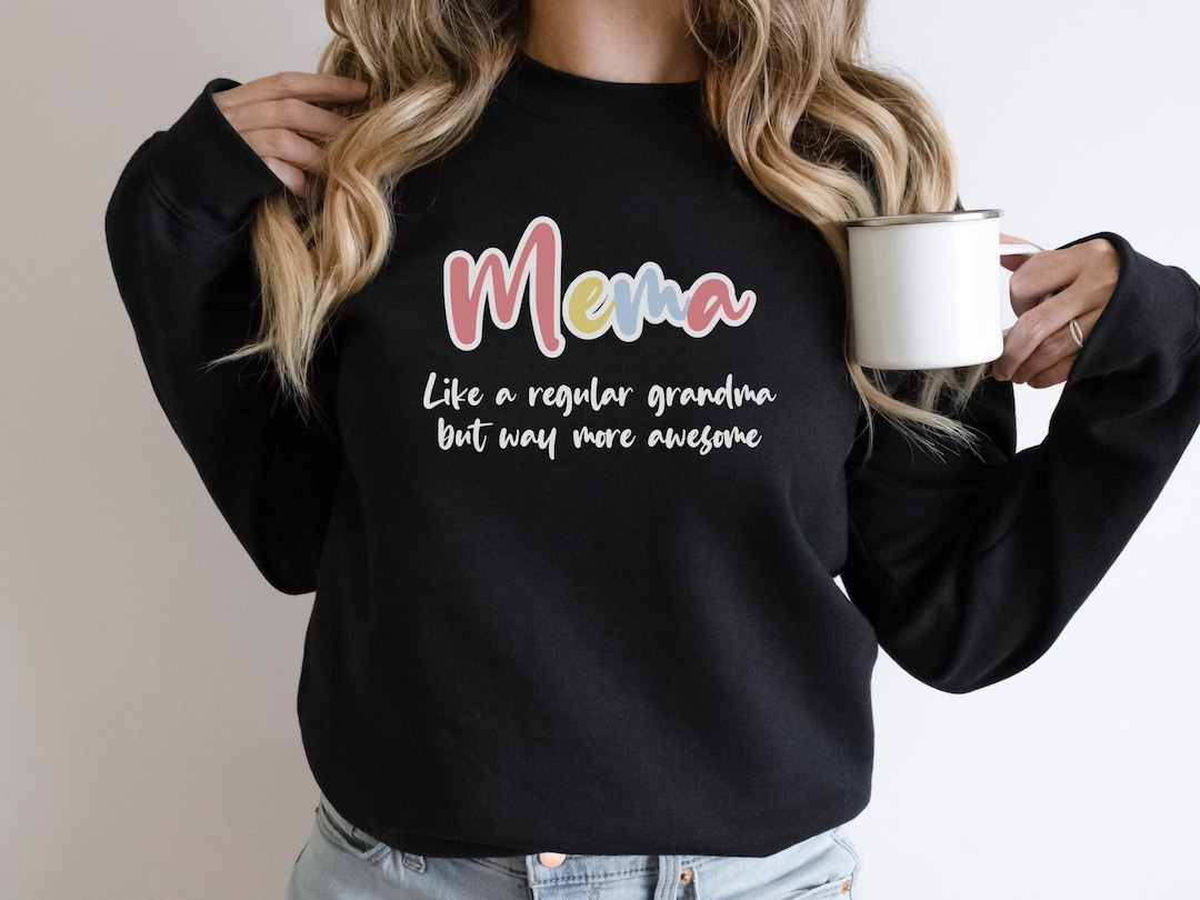 Mema Grandma Gifts, Mema Gifts for Grandma, Mema Sweatshirt, Mema Sweater, Mema Shirt, Mema ...