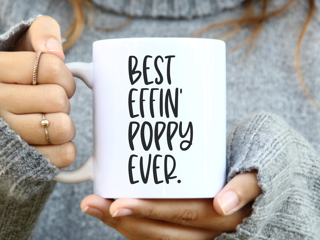 Best Effin Poppy, Poppy Mug, Poppy Gifts for Grandpa, Gift for Poppy ...
