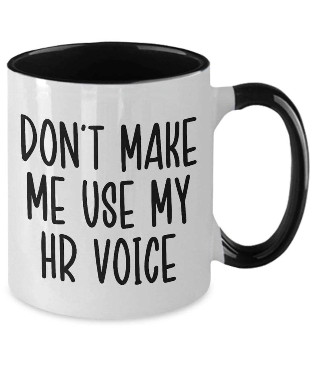 Dont Make Me Use My HR Voice, HR Mug, HR Gifts, Human Resources Gift ...