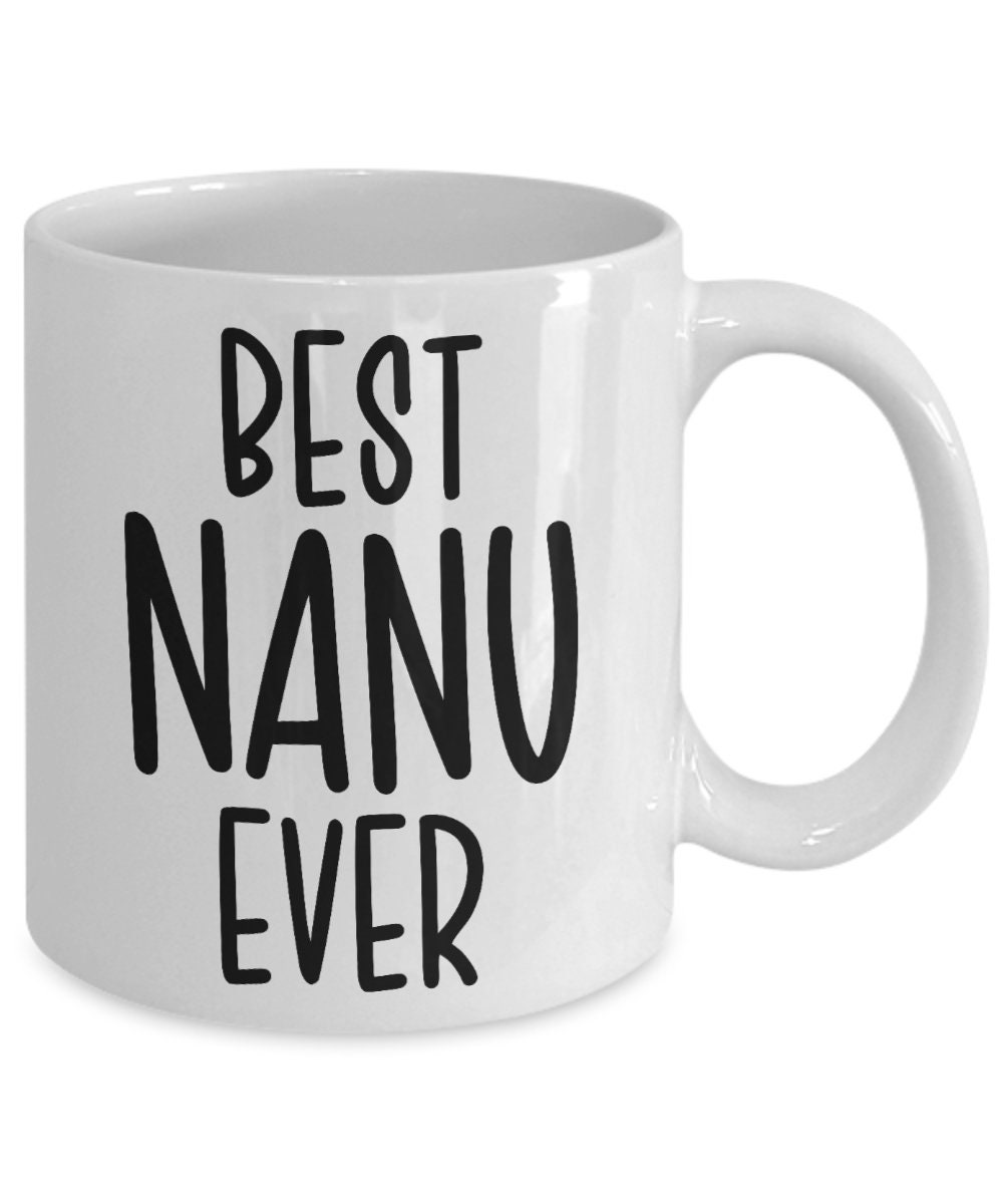 Best Nanu Ever Mug, Nanu Mug, Nanu Gifts for Grandpa, Best Nanu Gifts ...