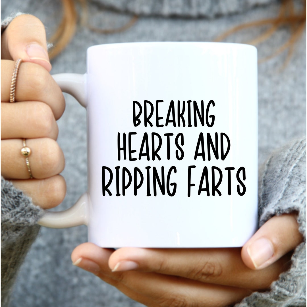 Breaking Hearts and Ripping Farts Mug Fart Mug, Funny Fart Gift for Him ...