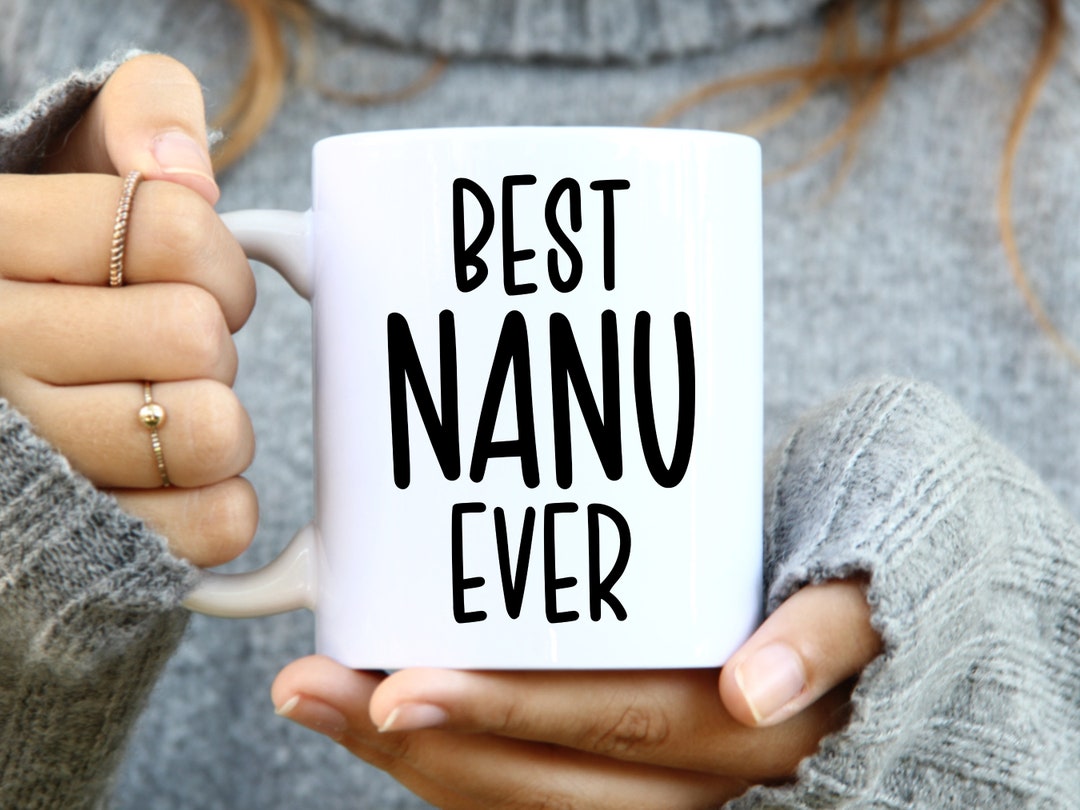 Best Nanu Ever Mug, Nanu Mug, Nanu Gifts for Grandpa, Best Nanu Gifts ...