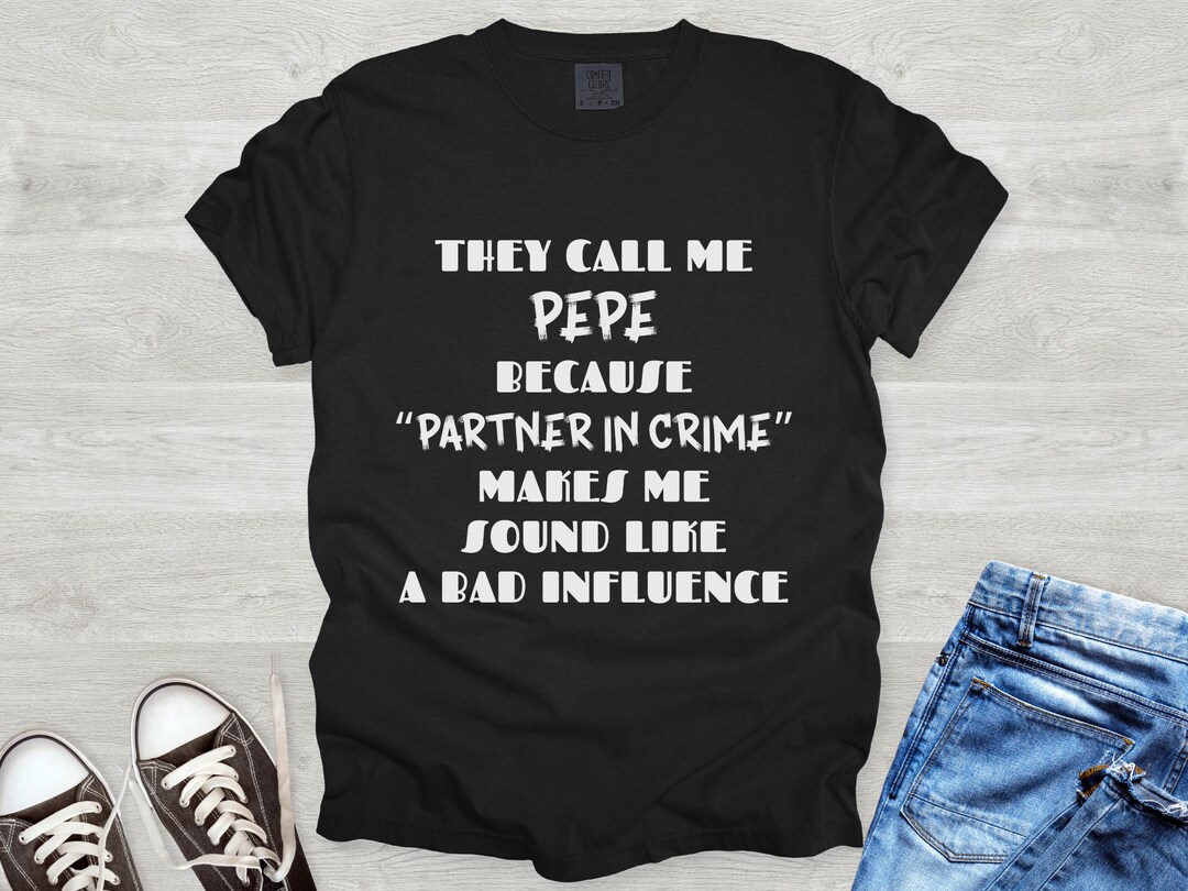 They Call Me Pepe Shirt, Pepe Grandpa Gifts, Pepe Gift for Grandfather ...