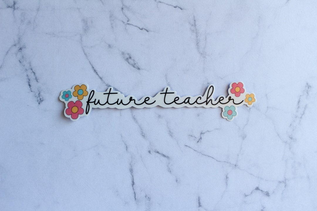 Future Teacher Sticker | Student Gift, Laptop Sticker, Vinyl Sticker ...