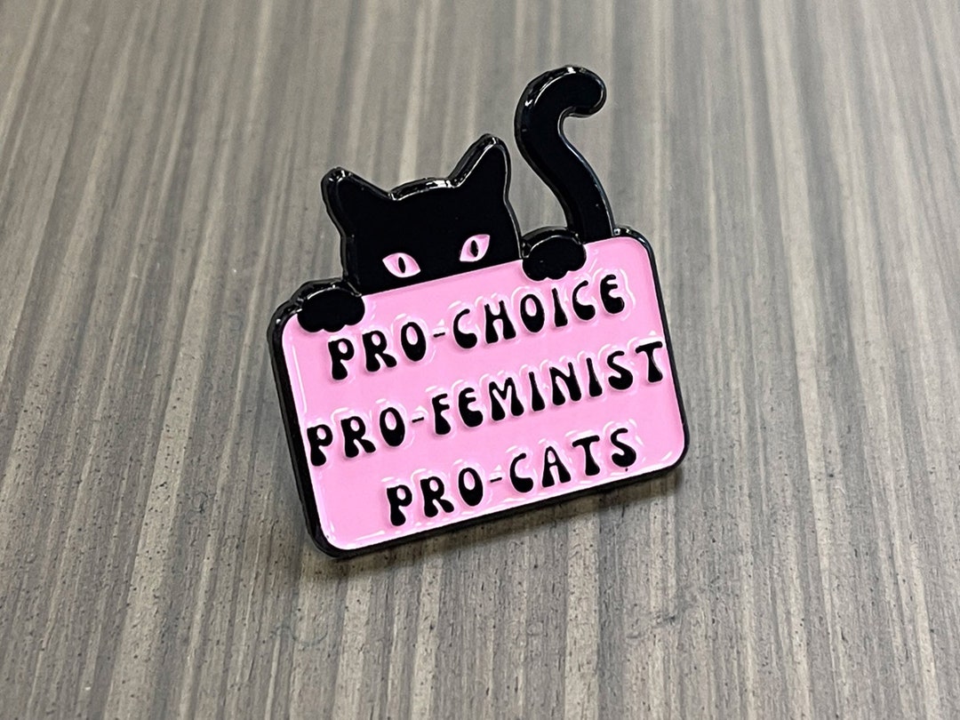Pro Choice Pro Feminist Pro Cats Enamel Lapel Pin Badge - Etsy