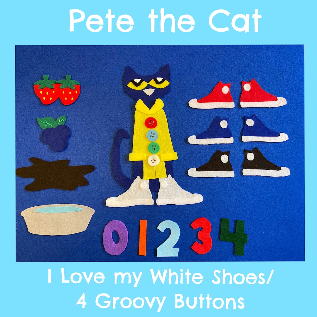 Pete the Cat// Felt Story, Groovy Buttons, Coloured Shoes, Felt Story ...
