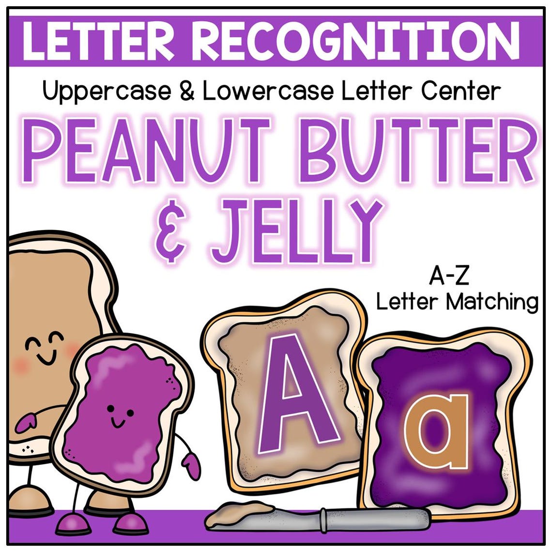 Peanut Butter and Jelly Alphabet Matching Center Letter Recognition ...