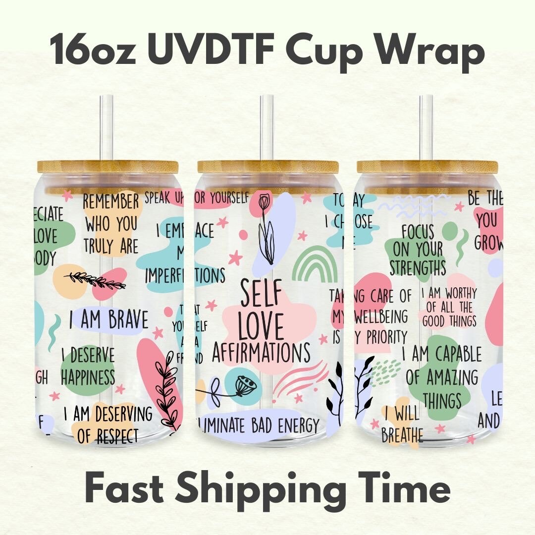 Self Love Affirmations 16oz UVDTF Cup Wrap *physical Transfer* UV DTF ...
