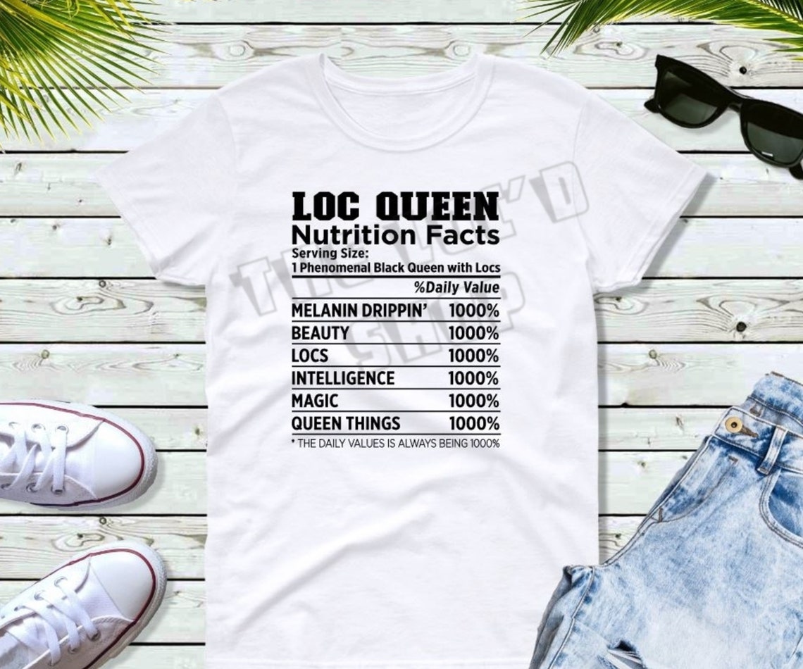 Loc Queen Loc Queen Nutrition Facts Loc'd T-shirt Locs - Etsy