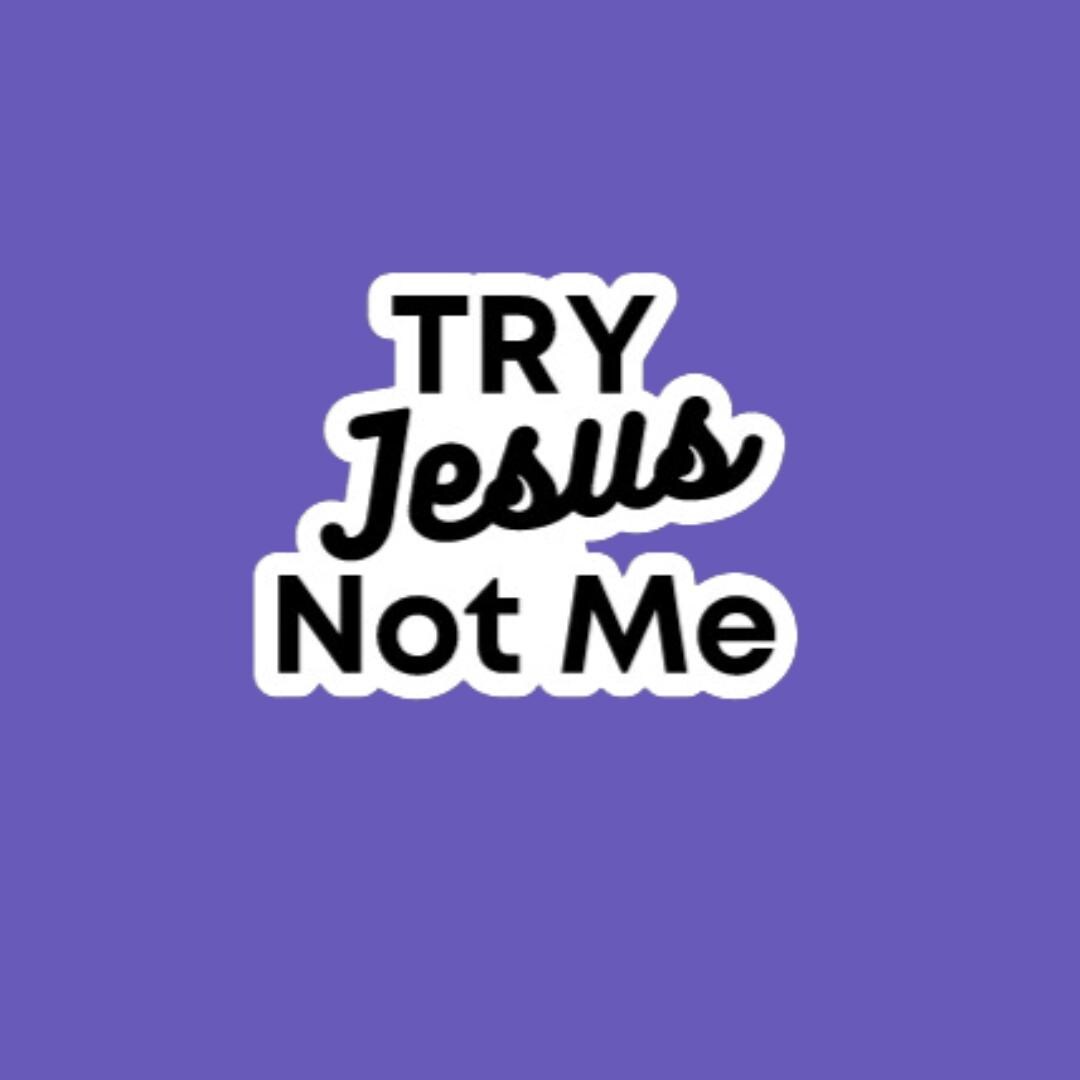 Try Jesus Not Me Sticker – Funny Waterproof Vinyl Sticker – Wine Glass ...